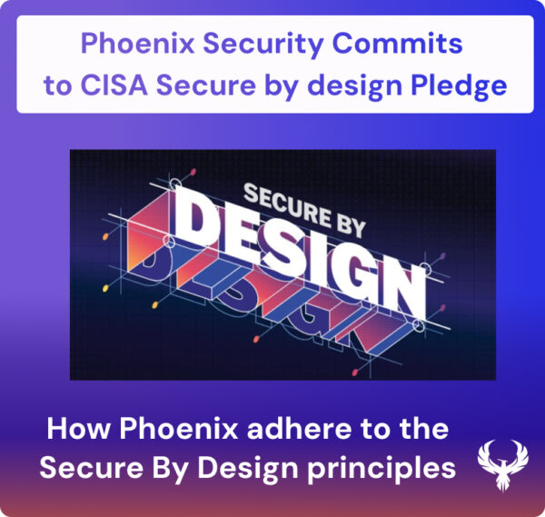 Commitment to Excellence: How Phoenix Security Embodies the CISA Secure ...