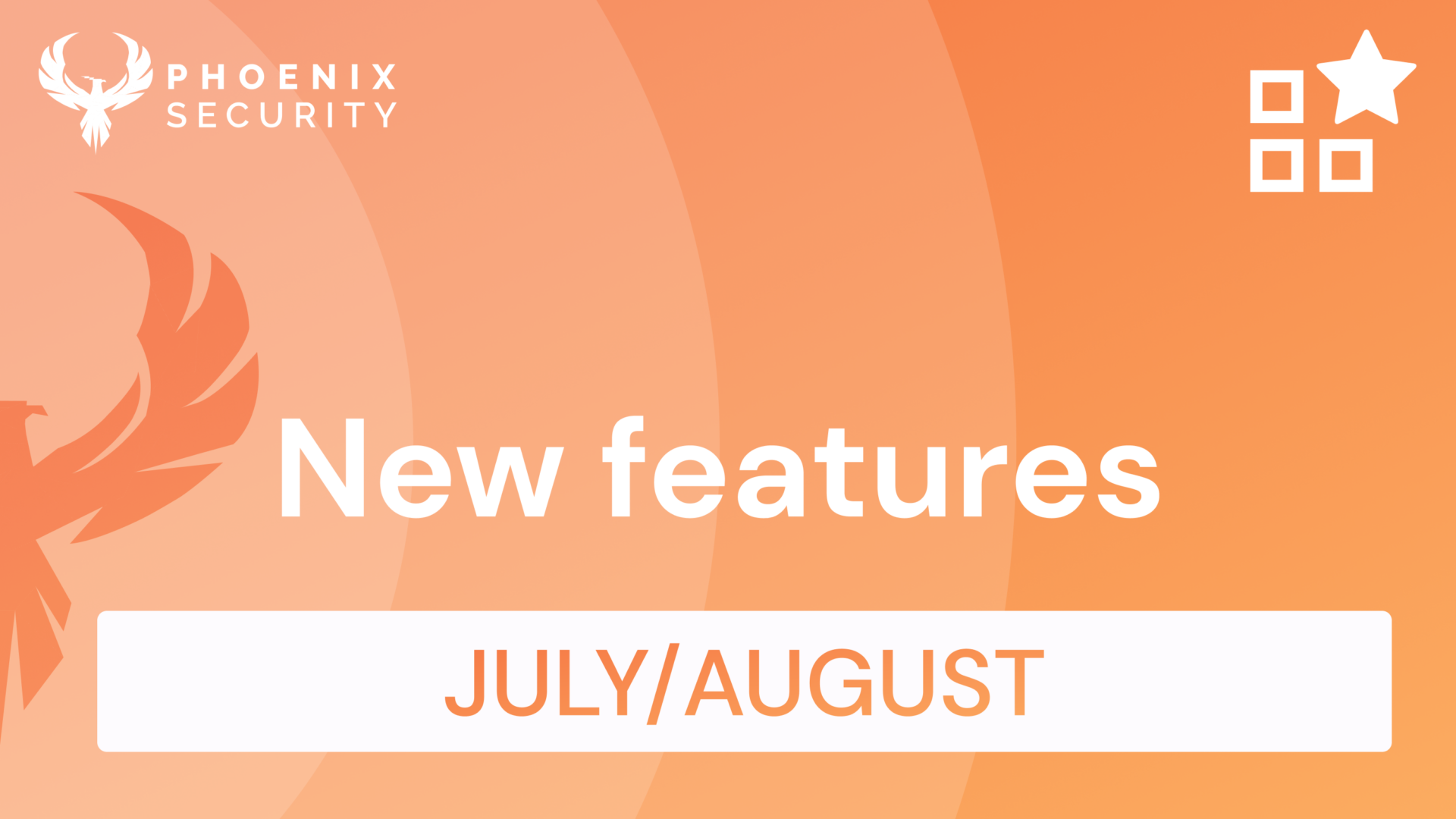 Phoenix Security Features - July 2023 - Application Security & Vulnerability Management ...
