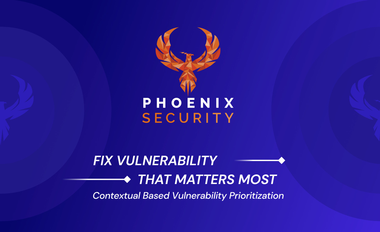 Phoenix Security is Now Phoenix security - contextual-based vulnerability prioritization from ...