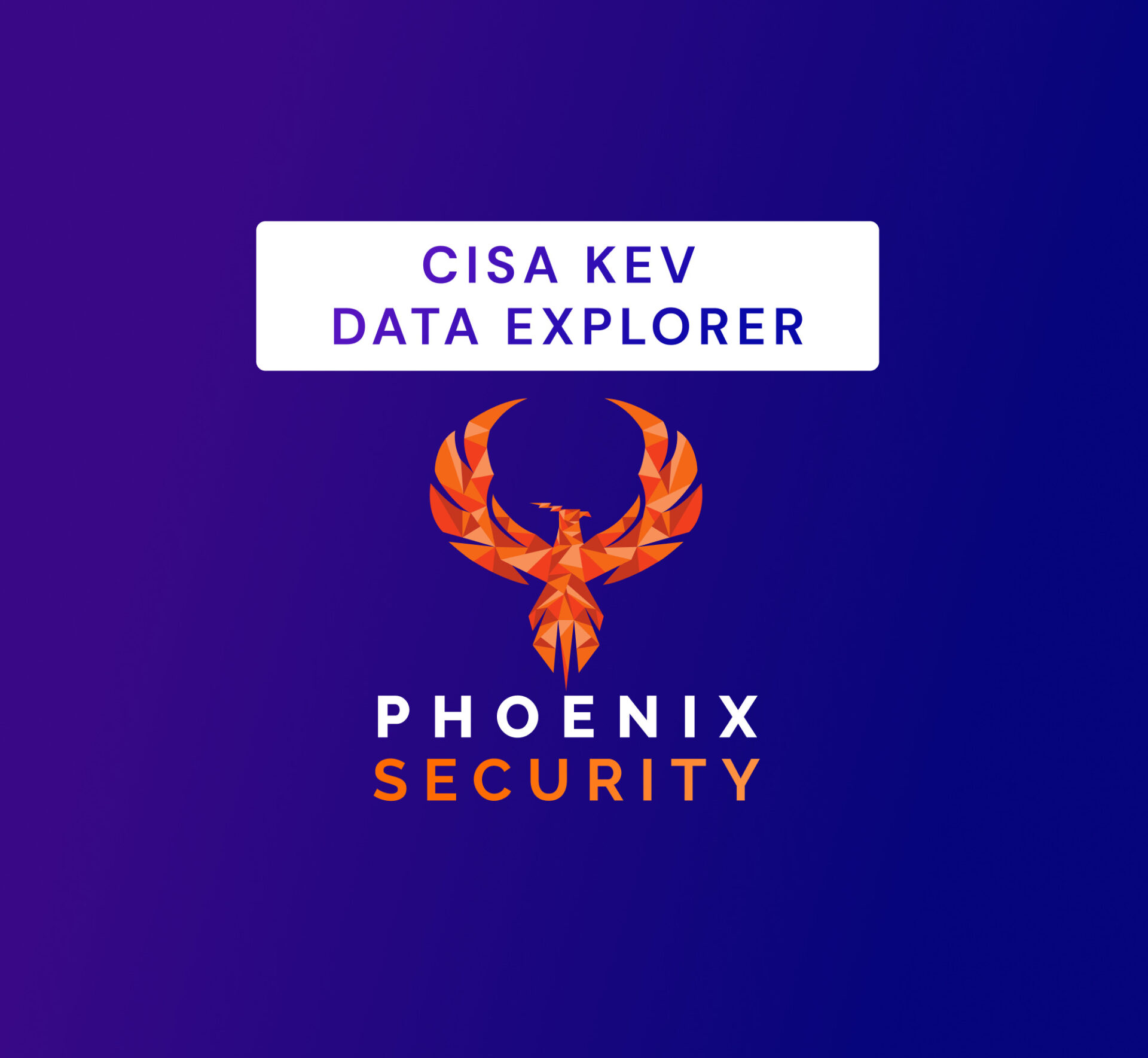 Phoenix Security - CISA KEV Data explorer?