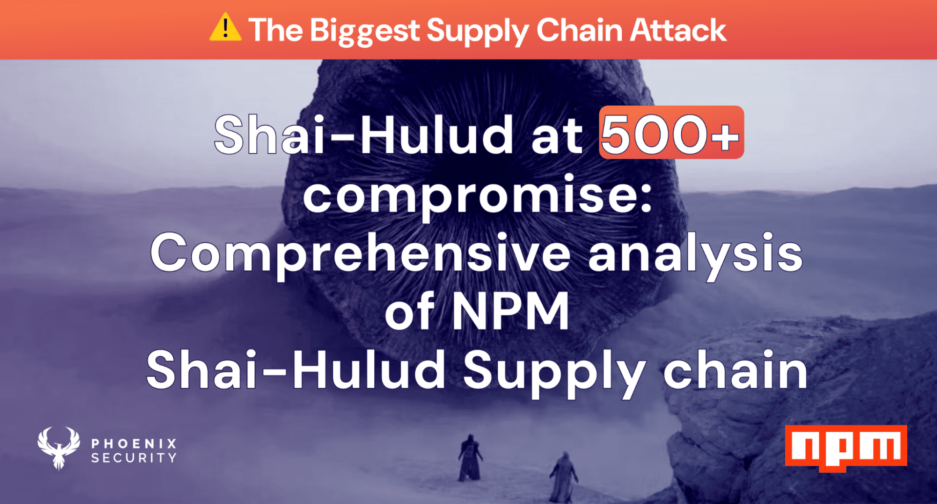 Shai Hulud - NPM’s Biggest Supply Chain Breach 526+ packet compromise ...